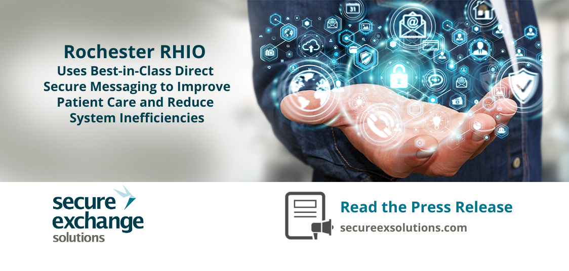 Rochester RHIO Streamlines Direct Secure Messaging with Secure Exchange ...